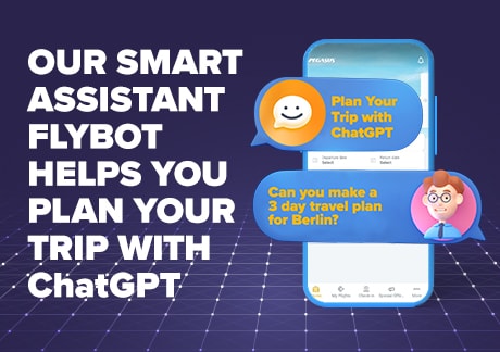 Our Smart Assistant FlyBot Helps You Plan Your Trip with ChatGPT | Pegasus Airlines