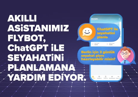 Akıllı Asistanımız FlyBot ChatGPT ile Seyahatini Planlamana Yardım Ediyor | Pegasus Hava Yolları